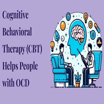 Overcoming OCD: How CBT Can Transform Your Life | PDF