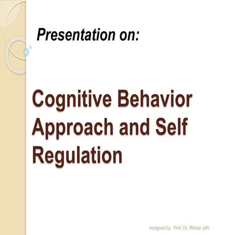 Cognitive behavior approach and self regulation | PPTX