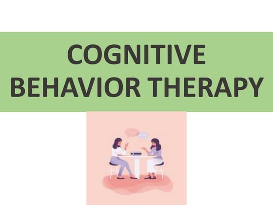 Cognitive Behavioral Therapy (CBT) | PPT