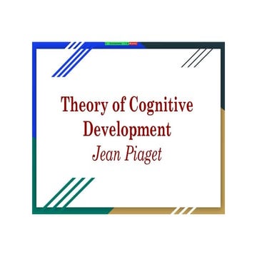 Cognitive Development Theory of Jean Piaget | PPT