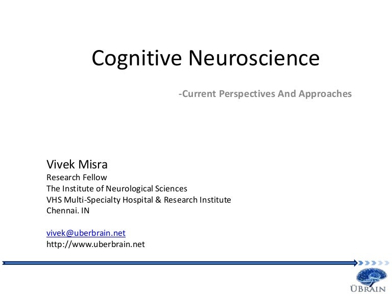 Cognitive Neuroscience - Current Perspectives And Approaches