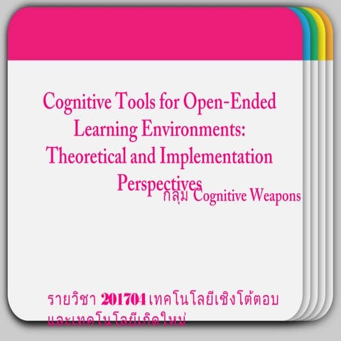 Cognitive tools for open ended learning environments theoretical and implementation perspectives ...