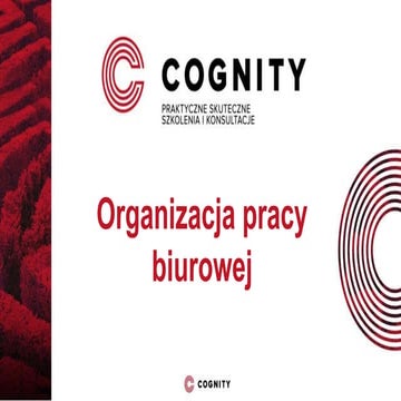 Cognity kursy - organizacja pracy biurowej | PPTX