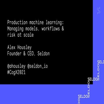Production machine learning: Managing models, workflows and risk at ...