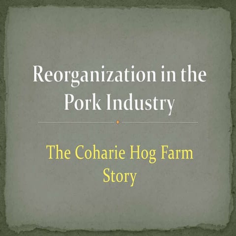 Reorganization in the Pork Industry - The Coharie Hog Farm Story | PDF