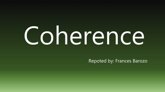 Coherence, cohesion, & unity | PPTX