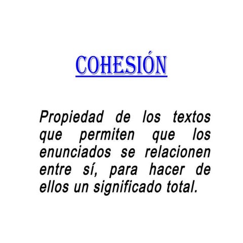 Cohesion Significado Ayuda La Explicación De Por Qué Motivo La