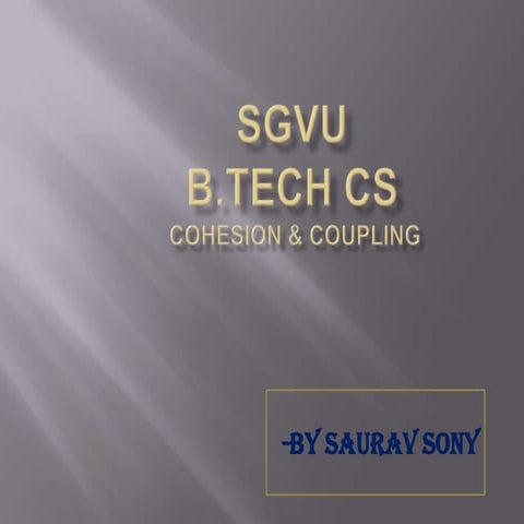 Cohesion and coupling FROM SGVU student.. | PPT