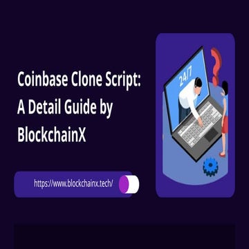 Coinbase Clone Script A Detail Guide by BlockchainX | PPT