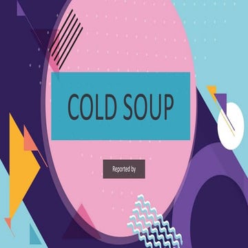 COLD-SOUP-PRESENTATION-FOR-PRESEMNTATION-ONLY | PPTX