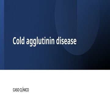 Cold agglutinin disease.ppt. clases y tratamiento | PPTX
