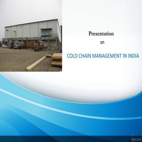 Cold chain transportion in india | PPTX