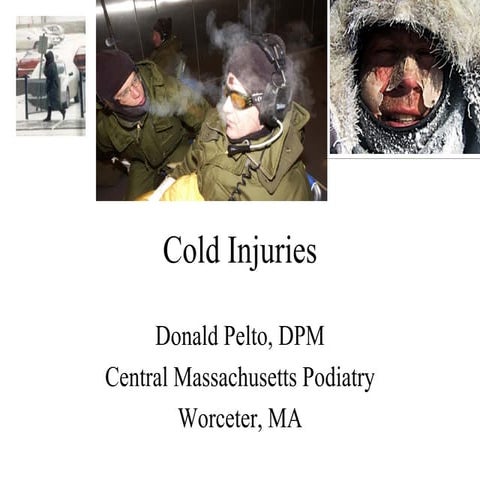 Cold Injuries - Donald Pelto, DPM | PPT