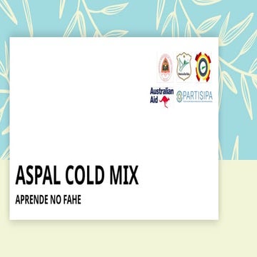 Cold mix asphalt for learner- Tetun.pptx