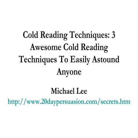 Cold Reading Techniques: 3 Awesome Cold Reading Techniques To Easily ...
