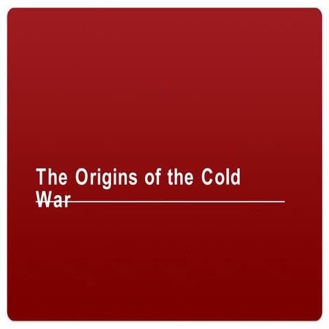 Origins of the Cold War | PPT