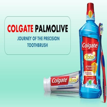 Colgate Palmolive - Journey of precision toothbrush | PPT