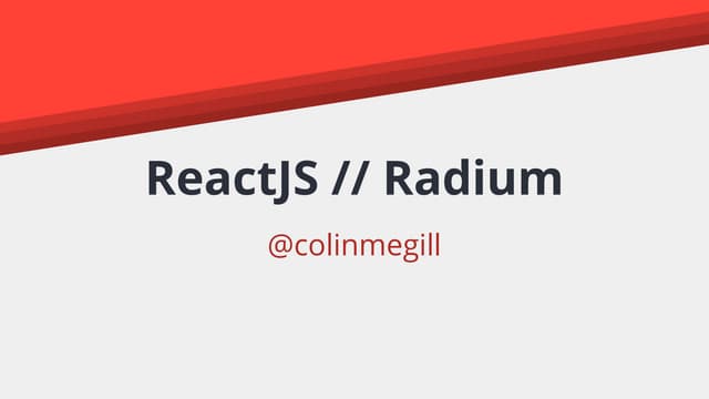 React & Radium (Colin Megill) | PPT React & Radium (Colin Megill) | PPT