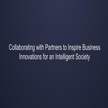 Collaborating with partners to inspire business innovations for an ...