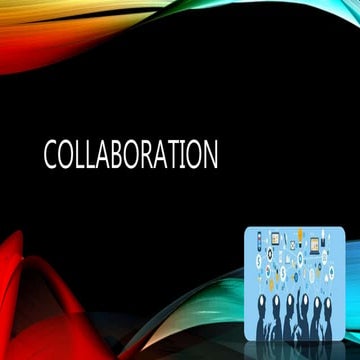 Collaboration, parties of collaboration, advantages and disadvantages ...