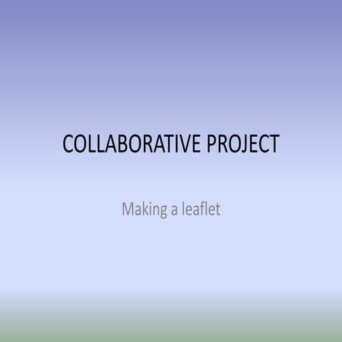 Collaborative project making a leaflet | PPTX