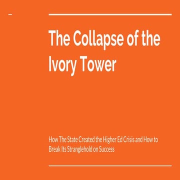 The Collapse of the Ivory Tower: How to Fix The Higher Ed Crisis | PPT