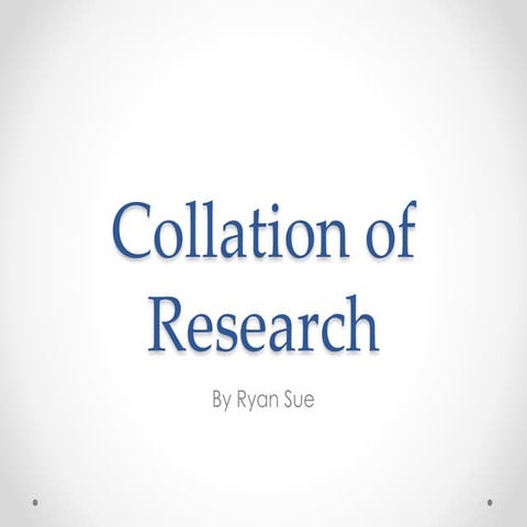 Collation of research | PPTX