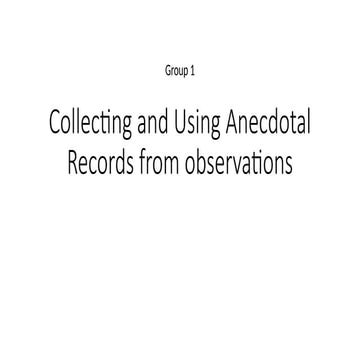 Collecting and Using Anecdotal Records from observations.pptx