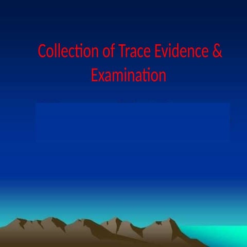 Collection of Trace Evidence & Examination.pptx