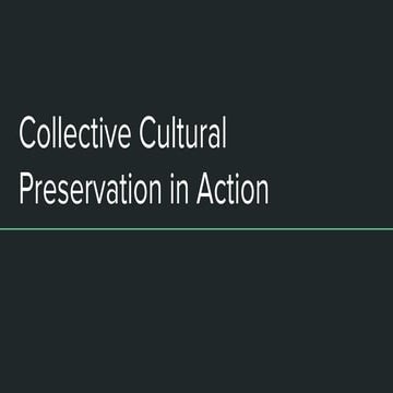 Collective Cultural Preservation in Action | PDF