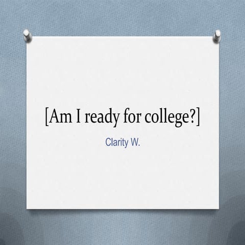 College Readiness: Am I Ready? | PPTX