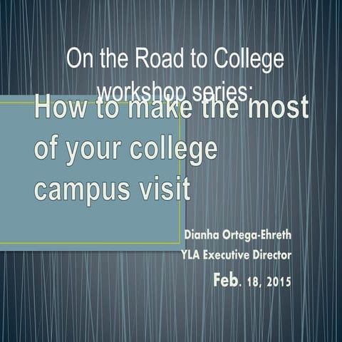 Road to College: How to Make the Most Out of Your College Visit | PPTX