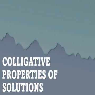 Colligative-Properties-of-Solutions-PDF.pdf