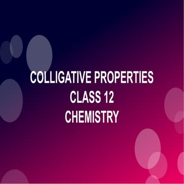 COLLIGATIVE PROPERTIES OF SOLUTIONS IN CHEMISTRY, CLASS 12 | PPTX