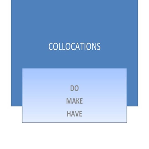 Collocations do,make, have | PPT | Interior Decorating | Home & Garden