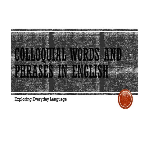 colloquial words and phrases G8 , grammar | PPT