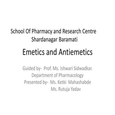 Emetics (The agents which are used to evoke vomiting) and Antiemetic ...