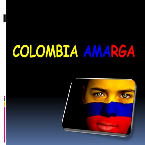 Colombia amarga[1] | PPTX