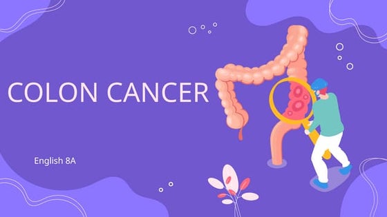 Know About Colon Cancer: Signs and Symptoms and Treatments | PPT