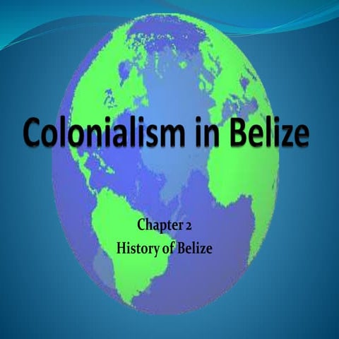 Colonialism in Belize | PPTX