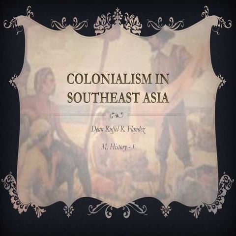 Colonialism in Southeast Asia (Portugal, Spain, Dutch) | PPTX