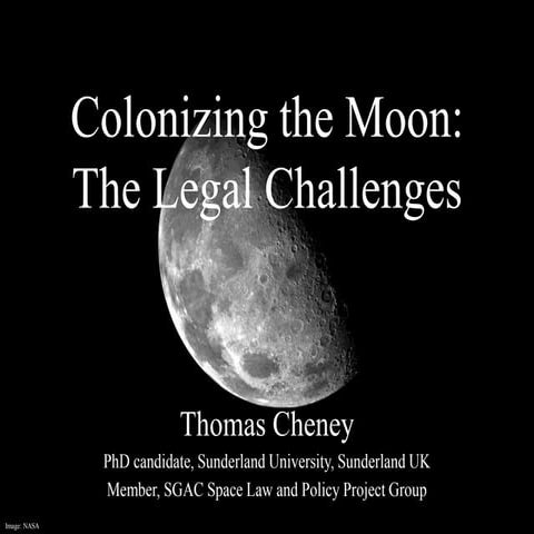 Colonizing the moon: The Legal Challenges | PPTX | Space and Astronomy ...