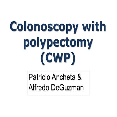 Colonoscopy with polypectomy | PPTX