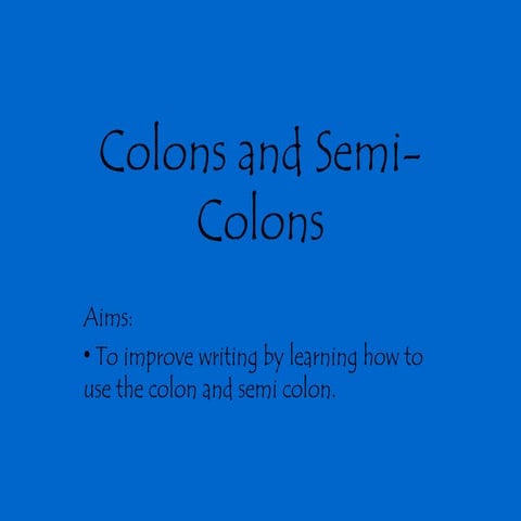 Colons and Semi-Colons grammar PowerPoint.ppt