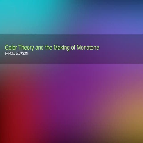 Color Theory and the Making of Monotone | PPT