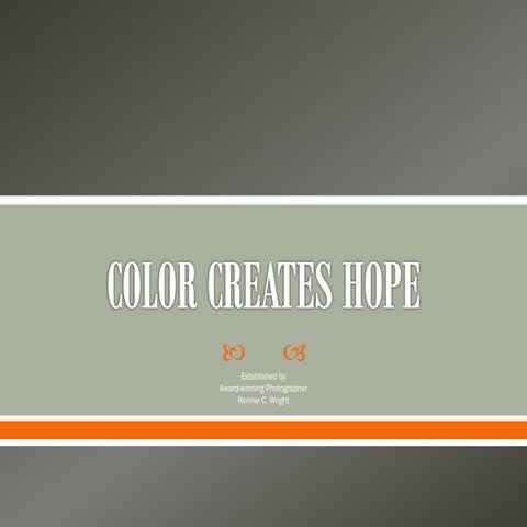 Color creates hope established by ronnie c. wright | PPT