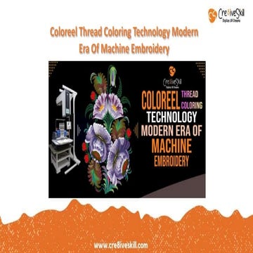 Coloreel Thread Coloring Technology The Future Of Machine Embroidery | PPTX