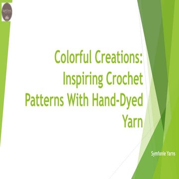 Colorful Creations - Inspiring Crochet Patterns With Hand Dyed Yarn | PPTX