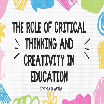 Role of Critical thinking and Creativity in Education | PPTX