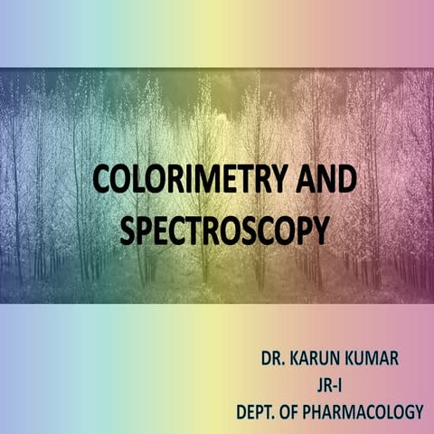 Colorimetry and spectroscopy | PPTX